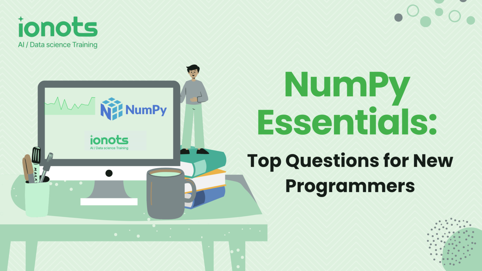 NumPy Essentials: Top Questions for New Programmers - Ionots
